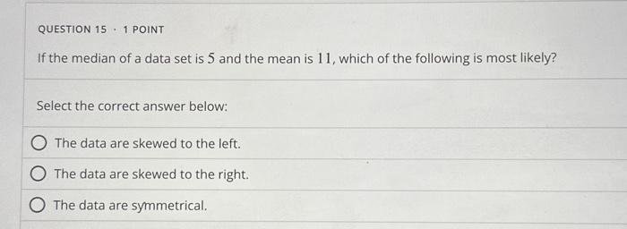 Solved QUESTION 15⋅1 POINT If the median of a data set is 5 | Chegg.com