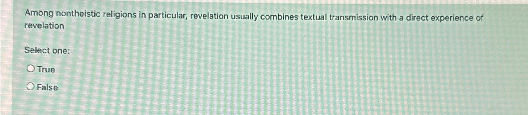 Solved Among nontheistic religions in particular, revelation | Chegg.com