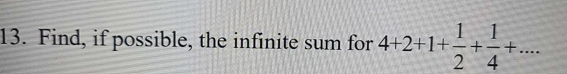 Solved Find, if possible, the infinite sum for | Chegg.com