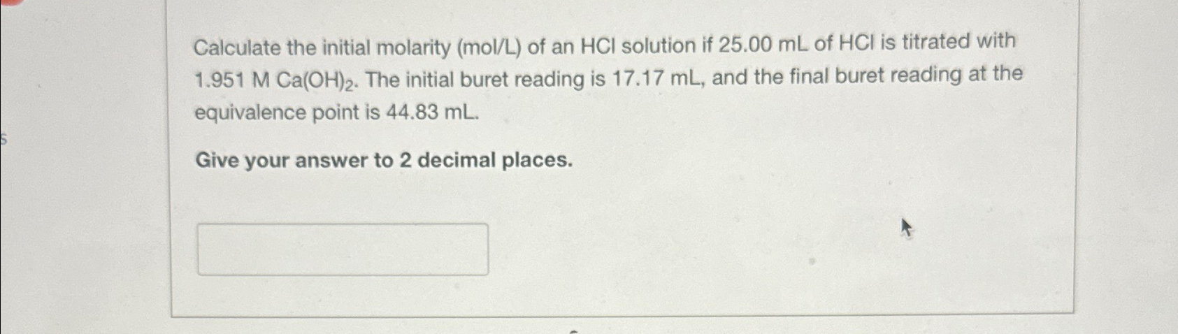 Solved Calculate the initial molarity ( molL ) ﻿of an HCl | Chegg.com