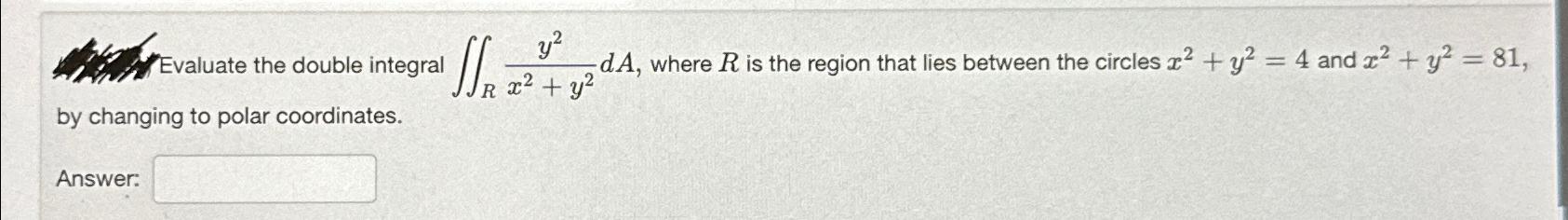 Solved Evaluate the double integral ∬Ry2x2+y2dA, ﻿where R | Chegg.com