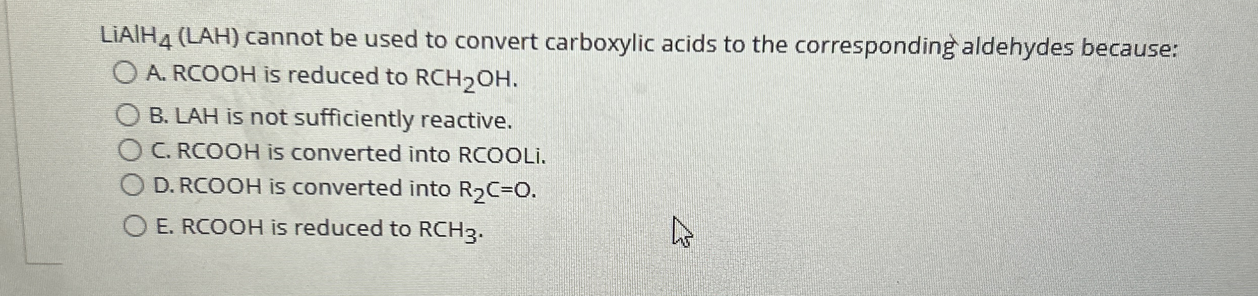 Solved LiAlH4 (LAH) ﻿cannot be used to convert carboxylic | Chegg.com