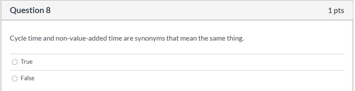 Solved Question 8 1 pts Cycle time and non-value-added time | Chegg.com