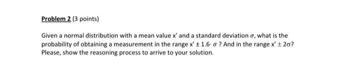 Solved Given a normal distribution with a mean value x' and | Chegg.com
