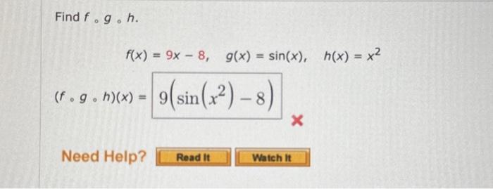 Solved Find f∘g∘h. f(x)=9x−8,g(x)=sin(x),h(x)=x2 | Chegg.com