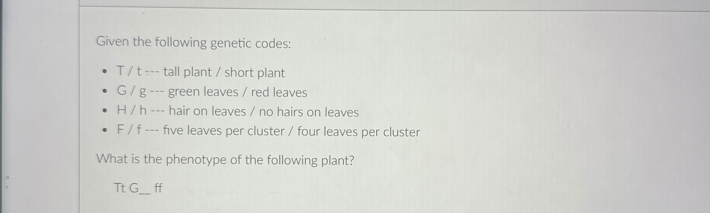 Solved Given the following genetic codes:T/t ---- ﻿tall | Chegg.com