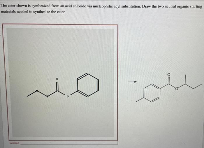 Solved The ester shown is synthesized from an acid chloride | Chegg.com