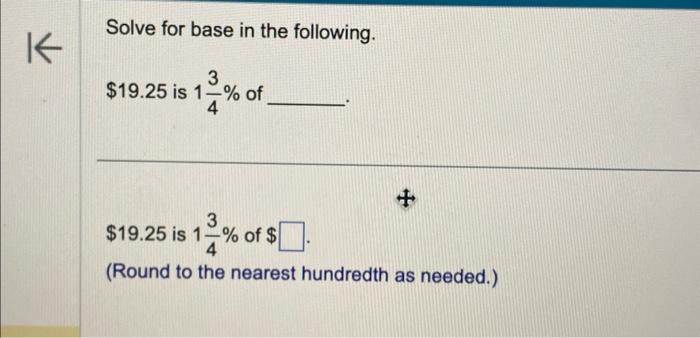 Solved Solve for base in the following. $19.25 is 143% of | Chegg.com