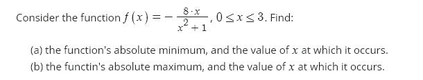 Solved Consider the function f(x)=-8*xx2+1,0≤x≤3. ﻿Find:(a) | Chegg.com