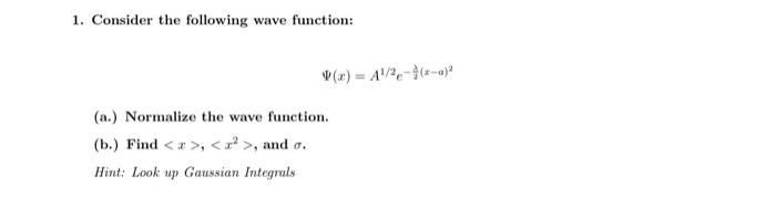 Solved 1. Consider the following wave function: | Chegg.com