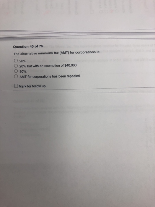 Solved Question 40 of 75. The alternative minimum tax (AMT) | Chegg.com