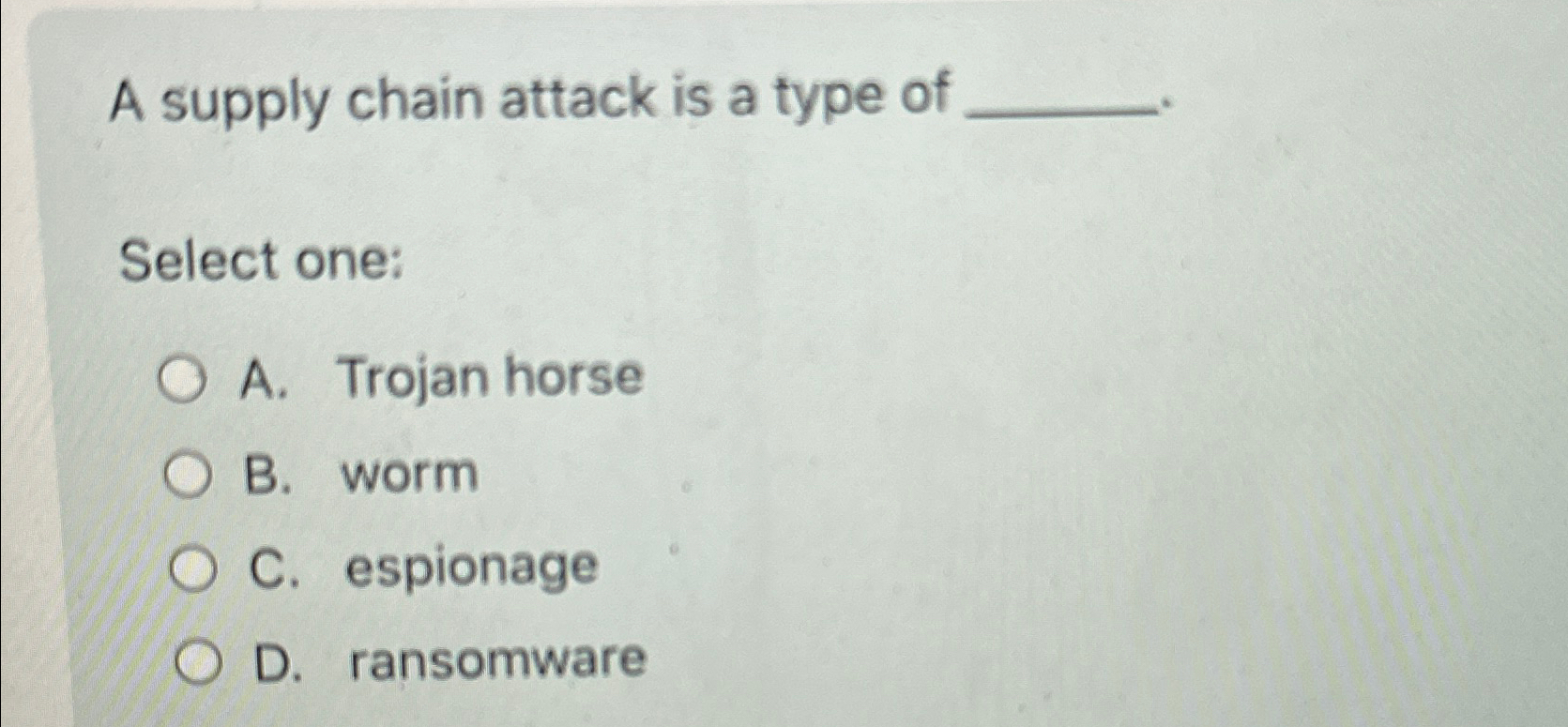 Solved A supply chain attack is a type ofSelect one:A. | Chegg.com