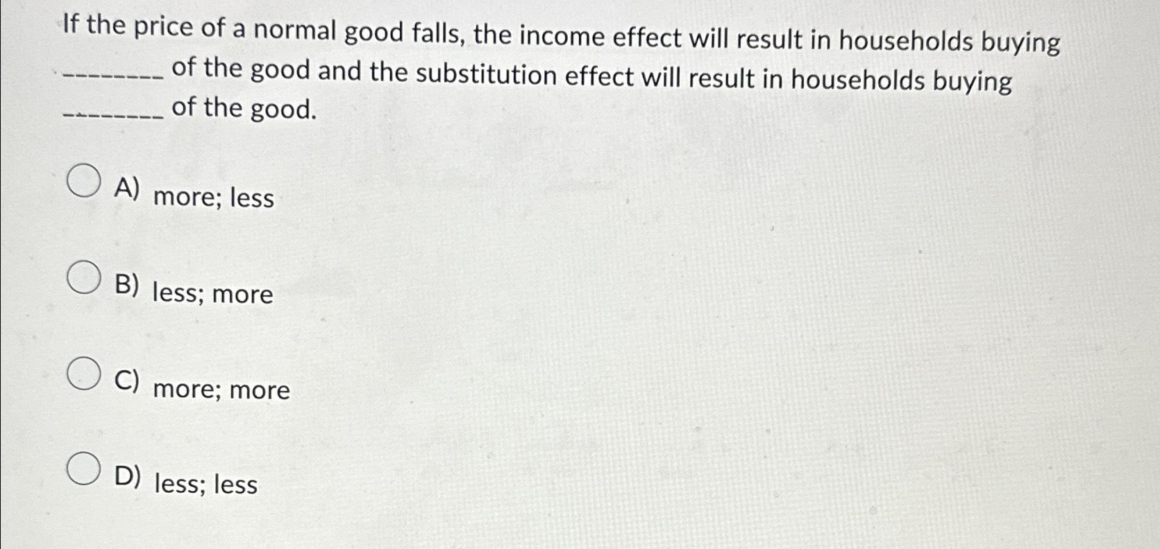Solved If the price of a normal good falls, the income | Chegg.com