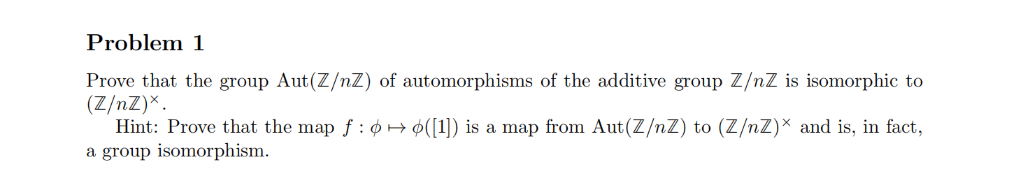Solved Problem 1Prove that the group Aut(ZnZ) ﻿of | Chegg.com