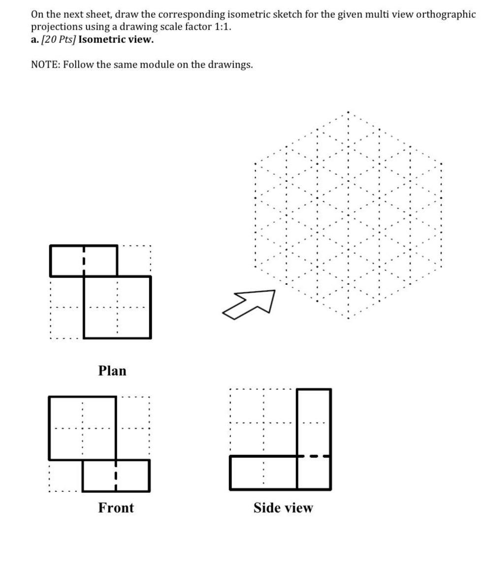 Solved On the next sheet, draw the corresponding isometric | Chegg.com