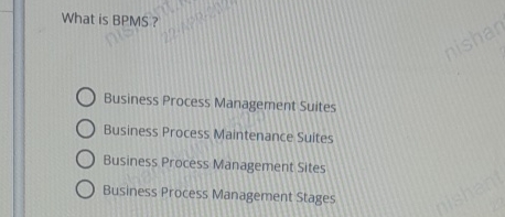Solved What is BPMS ?Business Process Management | Chegg.com