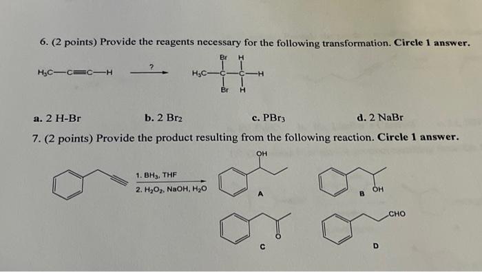 Solved 6. ( 2 points) Provide the reagents necessary for the | Chegg.com