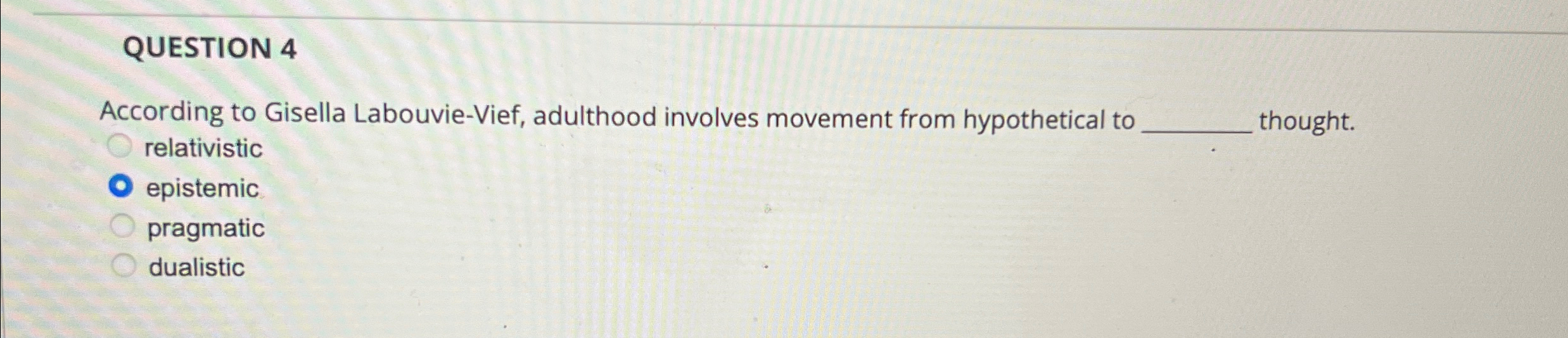Solved QUESTION 4According to Gisella Labouvie-Vief, | Chegg.com