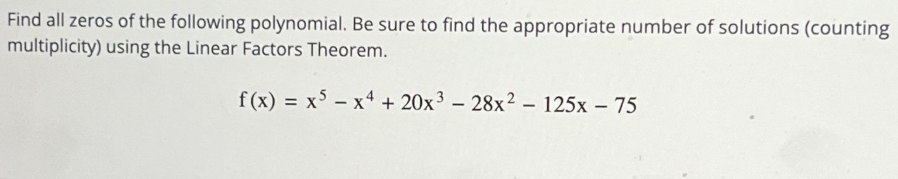 Solved Find All Zeros Of The Following Polynomial Be Sure
