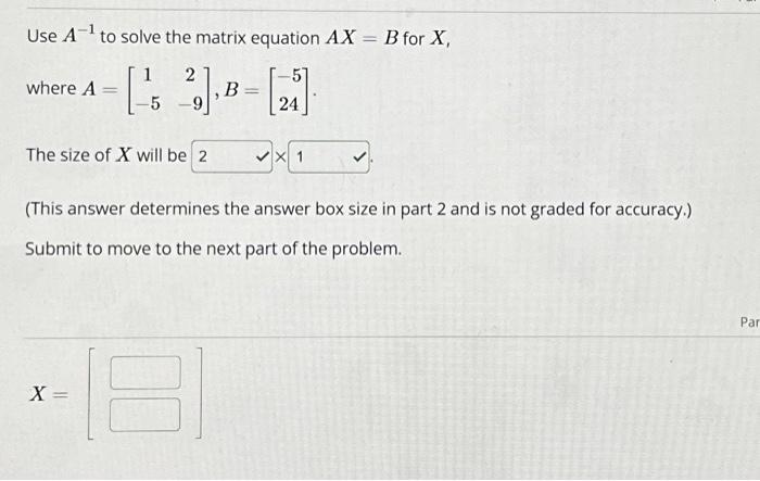 Solved Use A−1 to solve the matrix equation AX=B for X, | Chegg.com