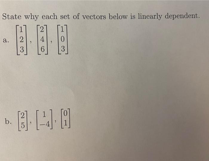 Solved State why each set of vectors below is linearly | Chegg.com