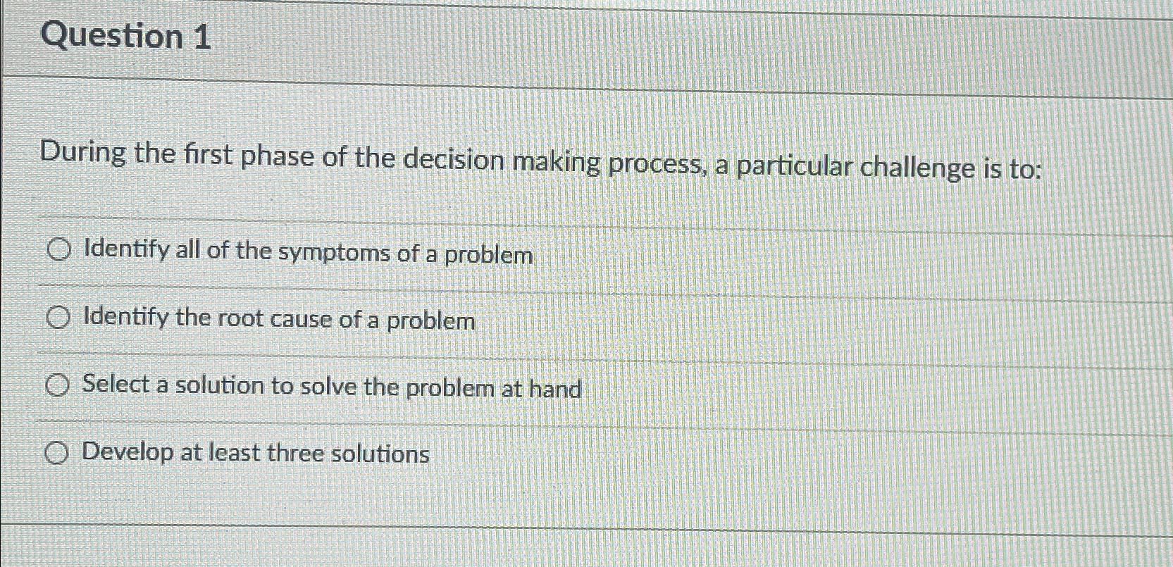 Solved Question 1During the first phase of the decision | Chegg.com