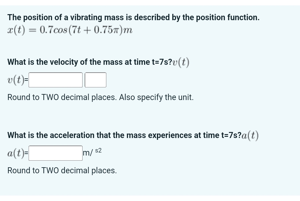 Solved The position of a vibrating mass is described by the | Chegg.com