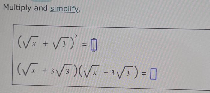 Solved Multiply and simplify. (x+3)2=(x+33)(x−33)= | Chegg.com