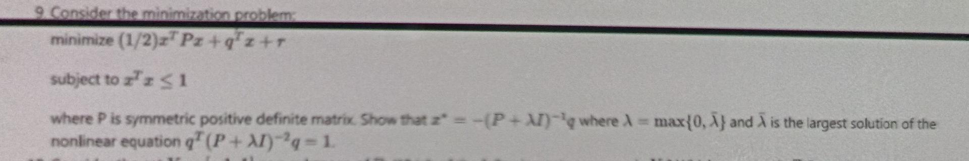 Solved minimize (1/2)xTPx+qTx+r subject to xTx≤1 where P is | Chegg.com