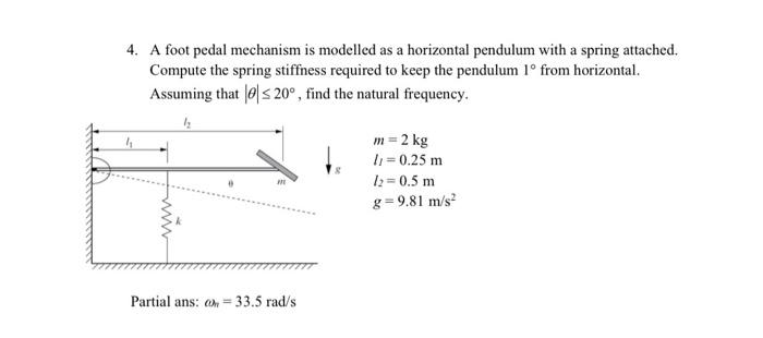 Solved 4. A foot pedal mechanism is modelled as a horizontal | Chegg.com