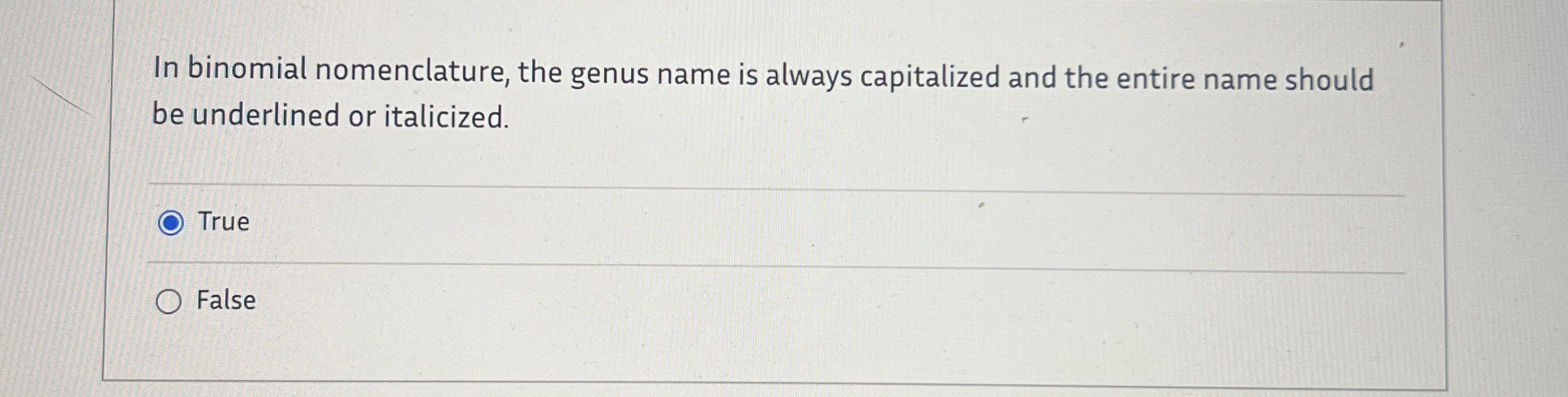 Solved In binomial nomenclature, the genus name is always | Chegg.com