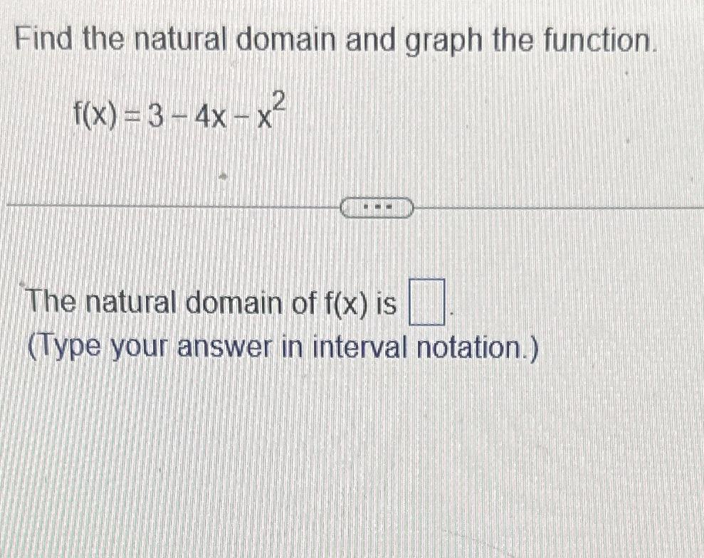 Solved Find the natural domain and graph the | Chegg.com