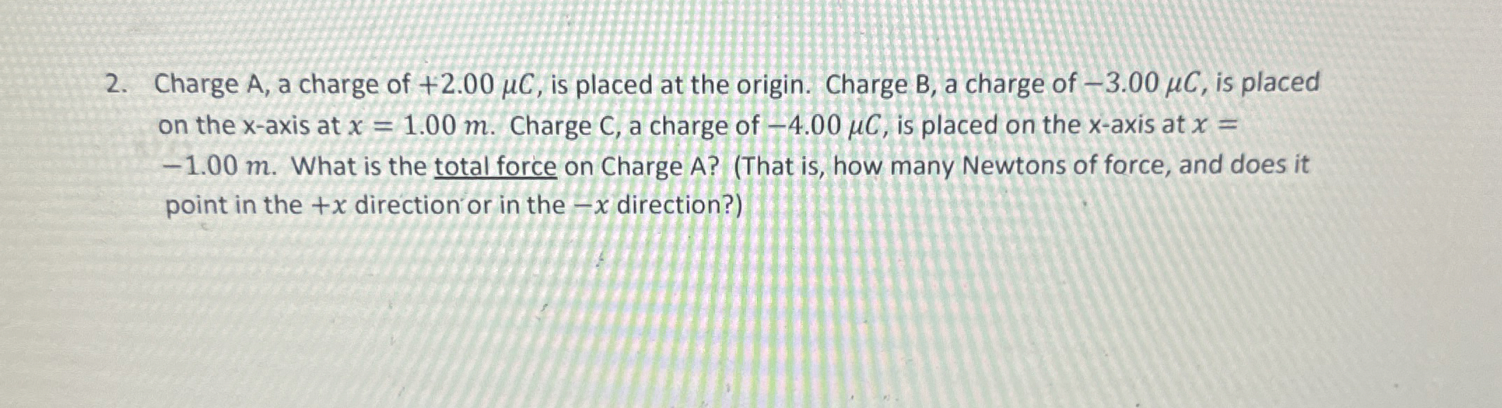 Solved Charge A , ﻿a charge of +2.00μC, ﻿is placed at the | Chegg.com