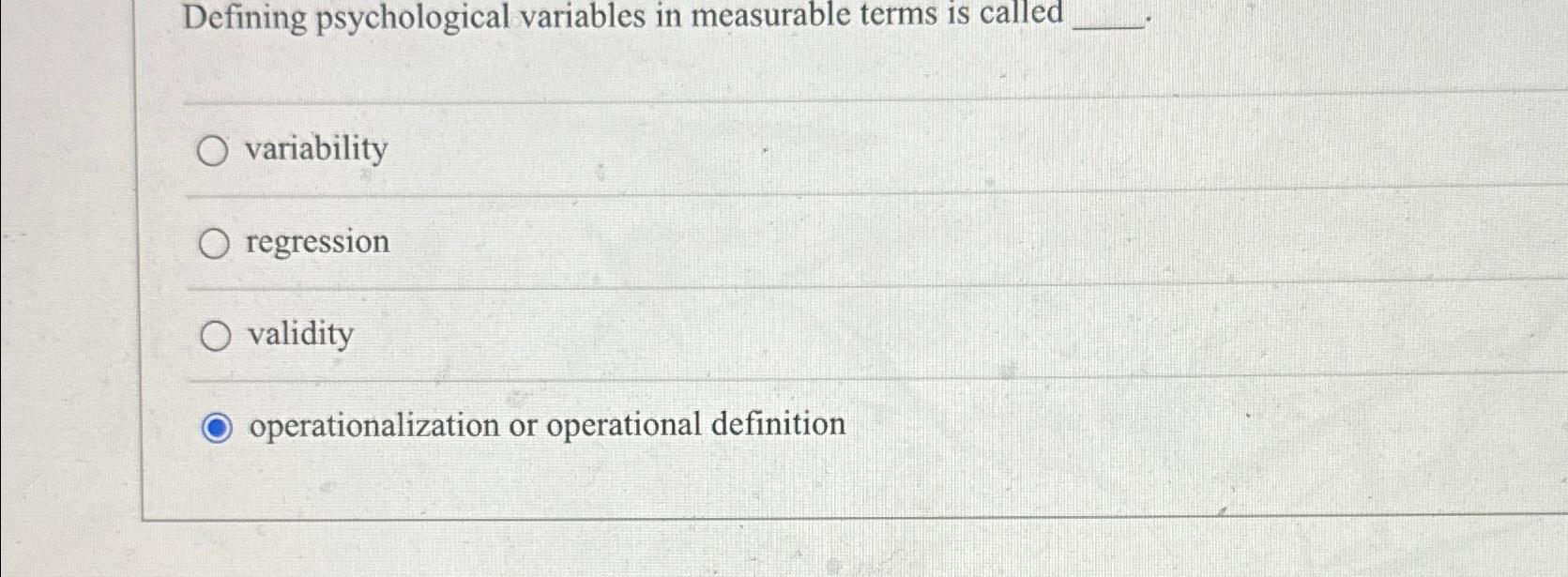 Solved Defining psychological variables in measurable terms | Chegg.com