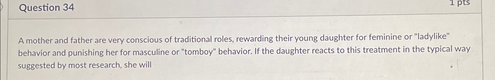 Solved Question 34A mother and father are very conscious of | Chegg.com