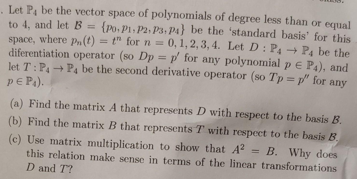 Solved Let P4 be the vector space of polynomials of degree | Chegg.com
