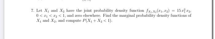 Solved 7. Let X1 and X2 have the joint probability density | Chegg.com