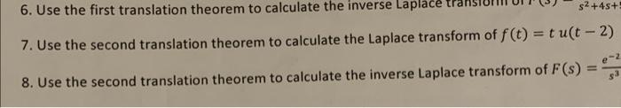 Solved s²+45+! 6. Use the first translation theorem to | Chegg.com