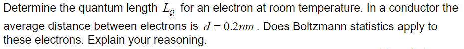 Solved Determine The Quantum Length Lq ﻿for An Electron At