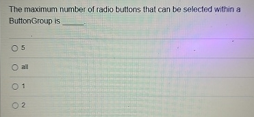Solved The maximum number of radio buttons that can be | Chegg.com