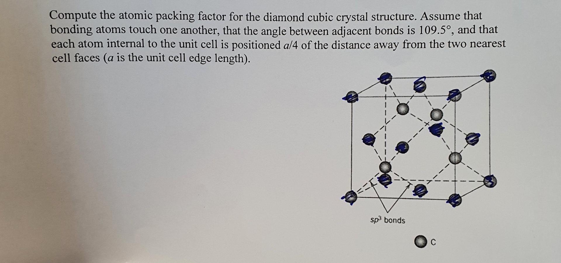 Solved Compute the atomic packing factor for the diamond | Chegg.com