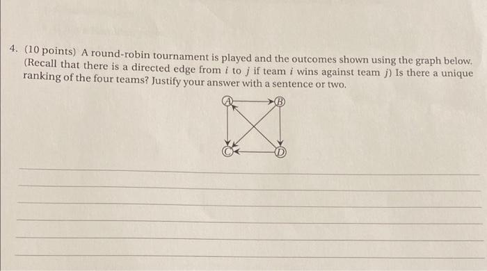 Solved 4. (10 points) A round-robin tournament is played and | Chegg.com