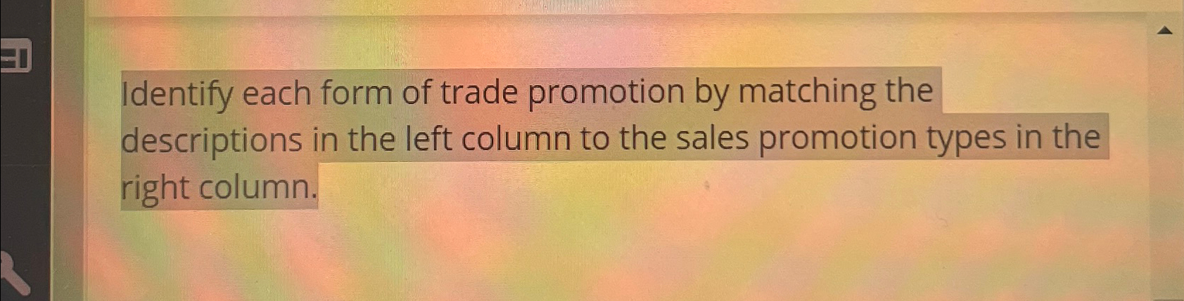 Solved Identify each form of trade promotion by matching the | Chegg.com