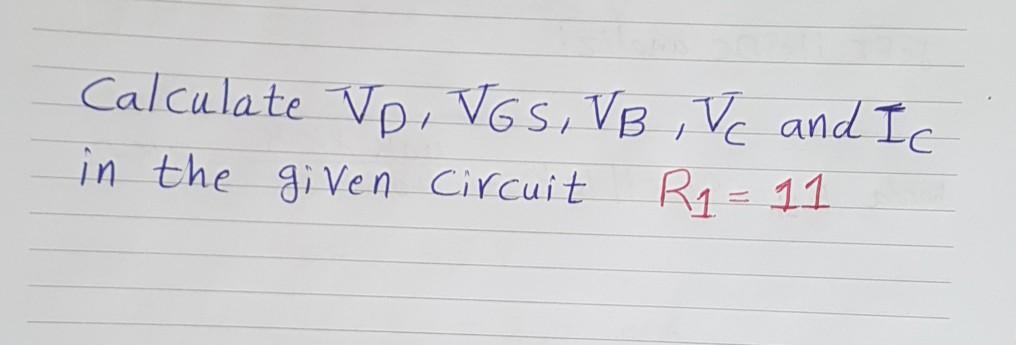 Solved Calculate VO, VGS, VB , Vc and Ic in the given | Chegg.com
