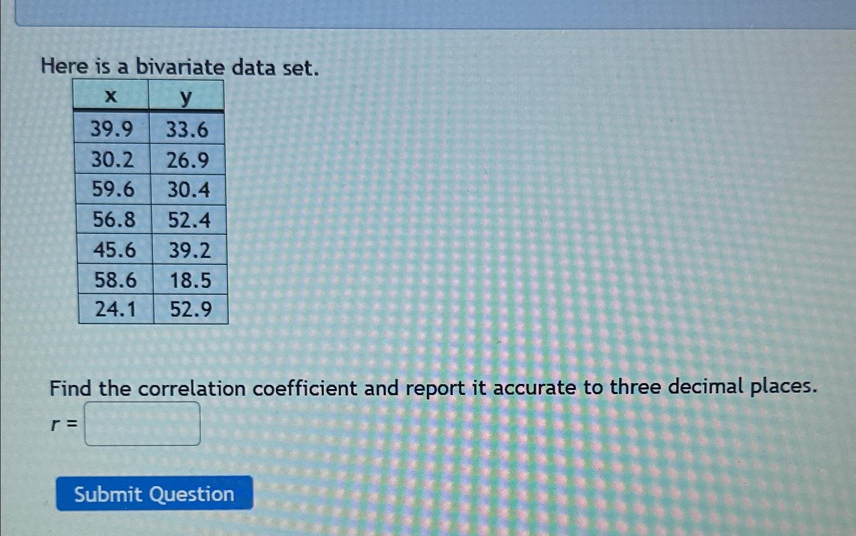 Solved Here is a bivariate data set.\table[[x,y | Chegg.com