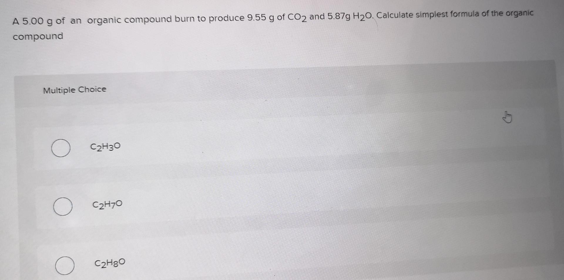 Solved A 5.00 g of an organic compound burn to produce 9.55 | Chegg.com