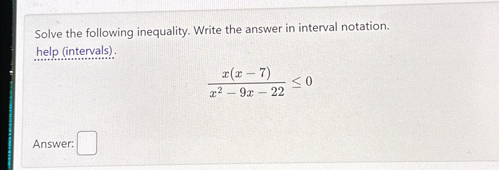 Solved Solve the following inequality. Write the answer in | Chegg.com