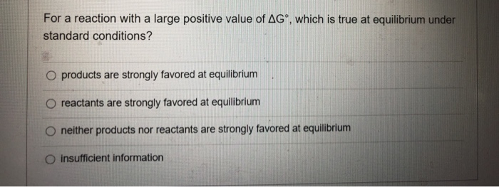 Solved For a reaction with a large positive value of AGº, | Chegg.com