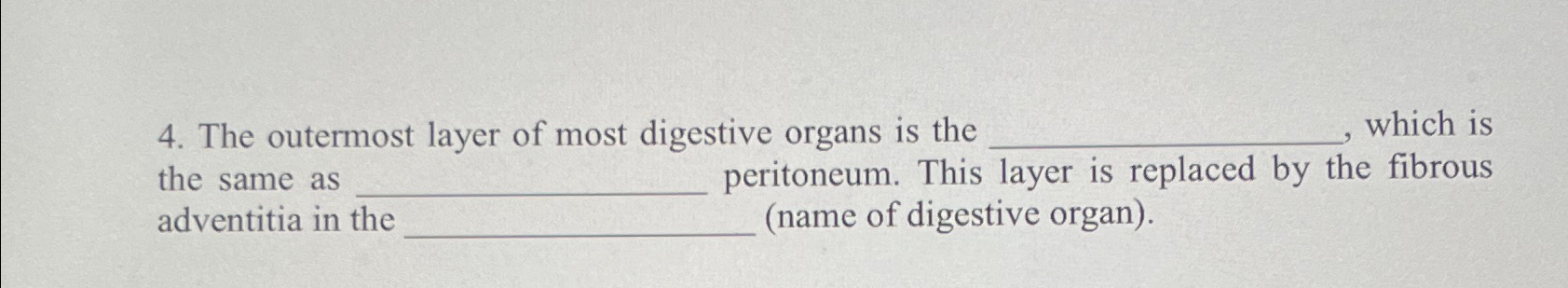 Solved The outermost layer of most digestive organs is the | Chegg.com