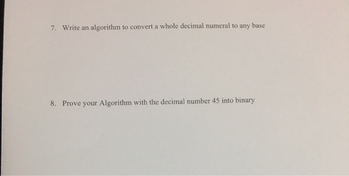 Solved 7. Write an algorithm to convert a whole decimal | Chegg.com